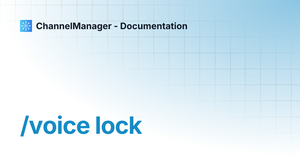 /voice lock | ChannelManager - Documentation