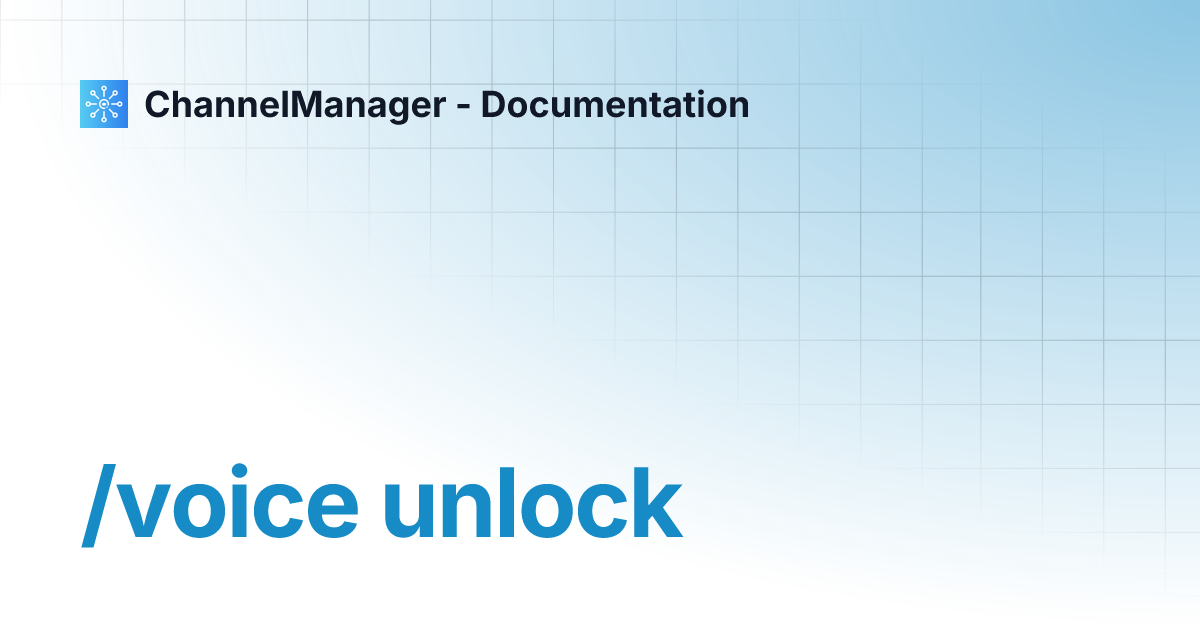 /voice unlock | ChannelManager - Documentation