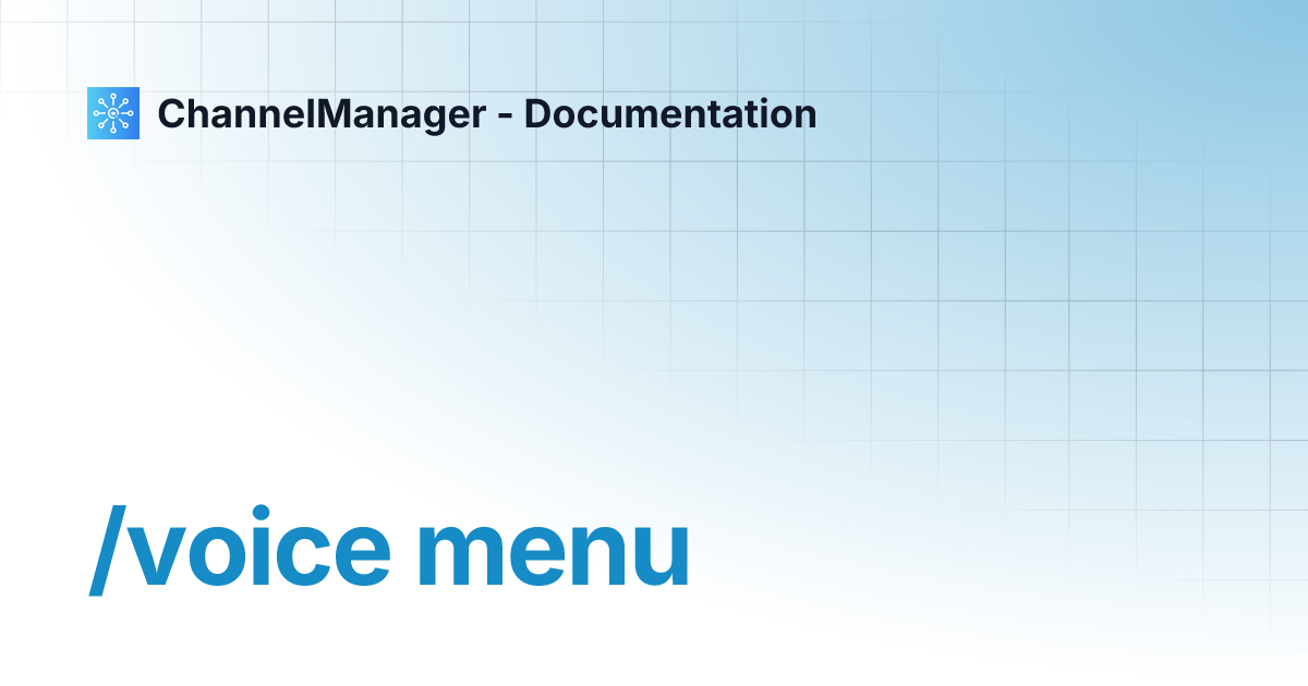 /voice menu | ChannelManager - Documentation
