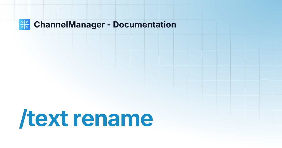 /text rename | ChannelManager - Documentation